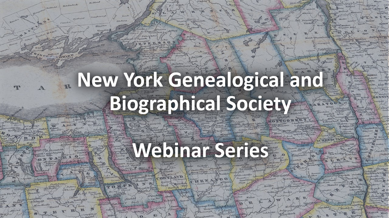 Upcoming Free Webinars | New York Genealogical & Biographical Society